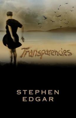 Transparencies by Stephen Edgar | Goodreads