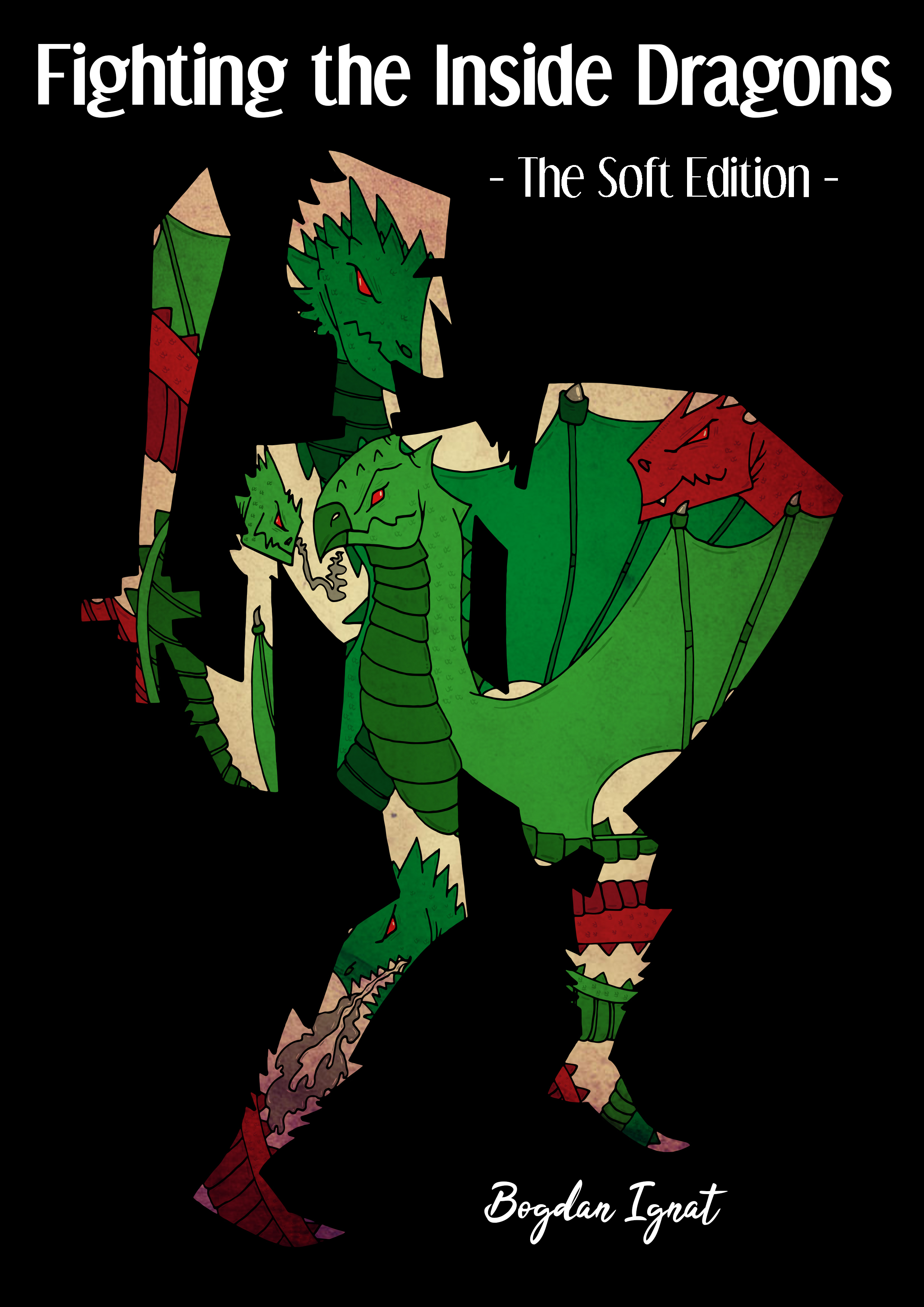 Fighting the Inside Dragons: The Soft Edition by Bogdan Ignat | Goodreads