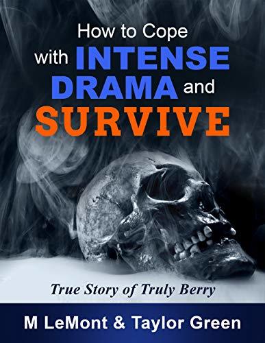 How to Cope With INTENSE DRAMA and SURVIVE: True Story of Truly Berry ...