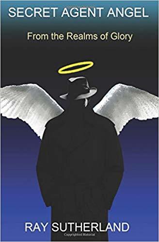 Secret Agent Angel from the Realms of Glory by Ray Sutherland | Goodreads