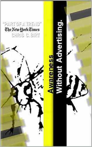 Awareness Without Advertising: Making Buzz That Brands. Bravely. by ...