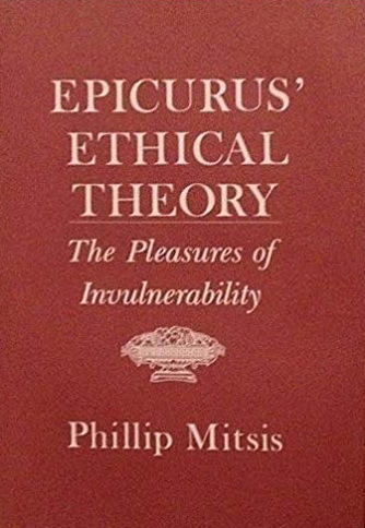 Epicurus Ethical Theory: The Pleasures of Invulnerability by Phillip ...