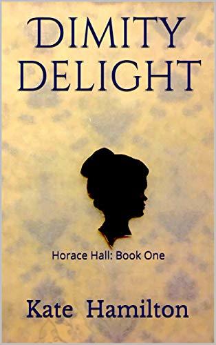 Dimity Delight (Horace Hall, #1) by Kate Hamilton | Goodreads