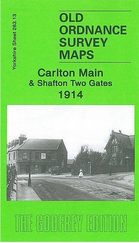 Carlton Main and Shafton Two Gates 1914: Yorkshire Sheet 263.13 by Alan ...