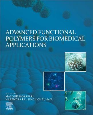 Advanced Functional Polymers for Biomedical Applications by Masoud ...