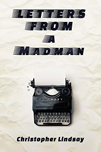 Letters from a Madman by Christopher Lindsay | Goodreads