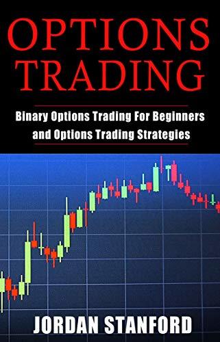 Options Trading: Binary Options Trading For Beginners and Options ...
