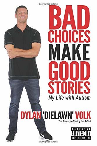 Bad Choices Make Good Stories: My Life with Autism by Dylan 'Dielawn ...