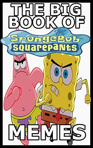 The Big Book Of SpongeBob Memes by Memes | Goodreads