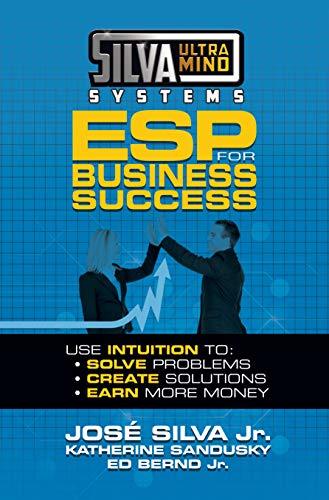 Silva Ultramind Systems ESP for Business Success: Use Intuition to ...