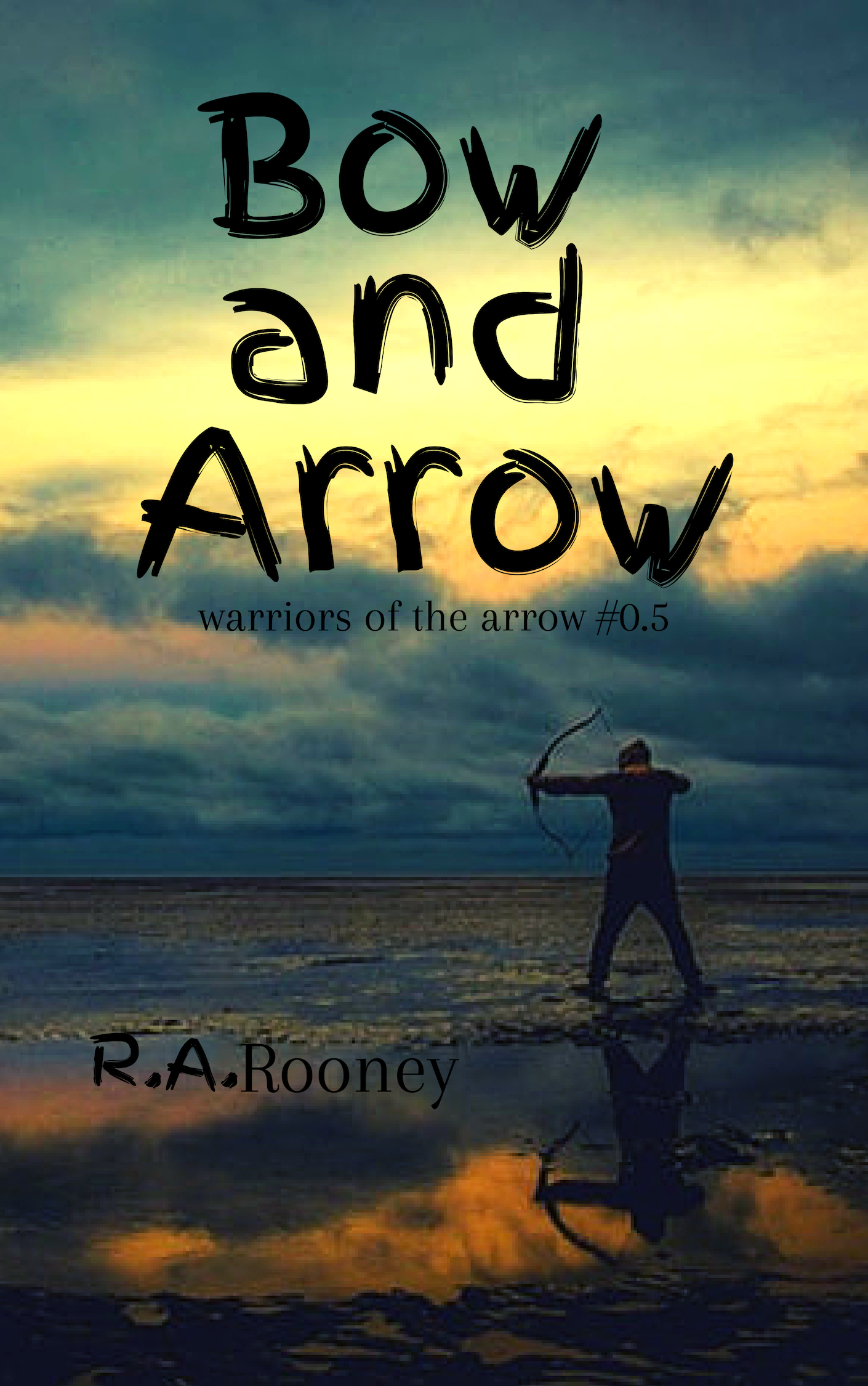 Bow and Arrow (Warriors of the Arrow #0.5) by R.A. Rooney | Goodreads