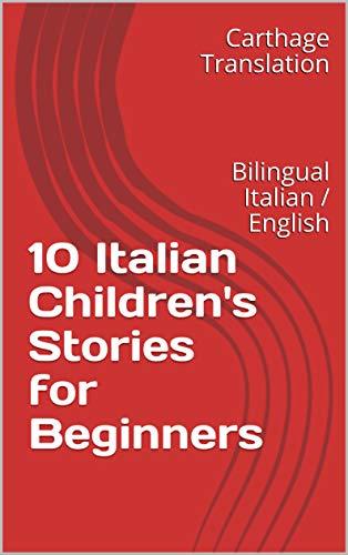 10 Italian Children's Stories for Beginners: Bilingual Italian ...