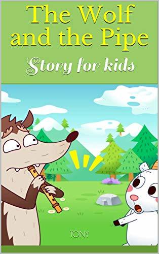 The Wolf and the Pipe: Story for kids by Tony | Goodreads