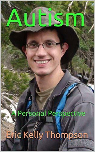 Autism: A Personal Perspective by Eric Kelly Thompson | Goodreads