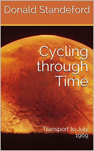 Cycling through Time: Transport to July 1969 by Donald Standeford ...