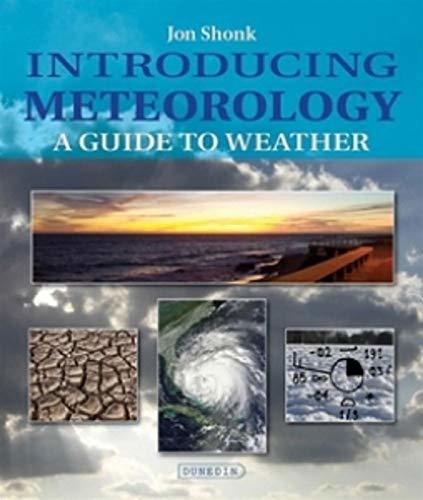 Introducing Meteorology: A Guide to the Weather by Jon Shonk | Goodreads