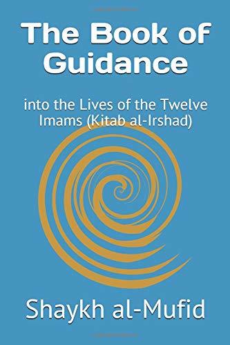 The Book of Guidance: into the Lives of the Twelve Imams by Shaykh Al ...