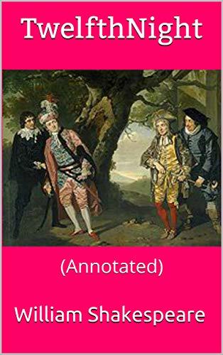 Twelfth Night: (Annotated) by William Shakespeare | Goodreads