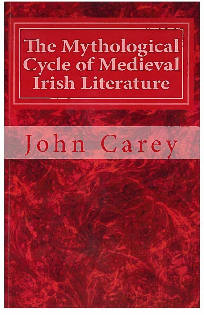 The Mythological Cycle of Medieval Irish Literature by John Carey ...