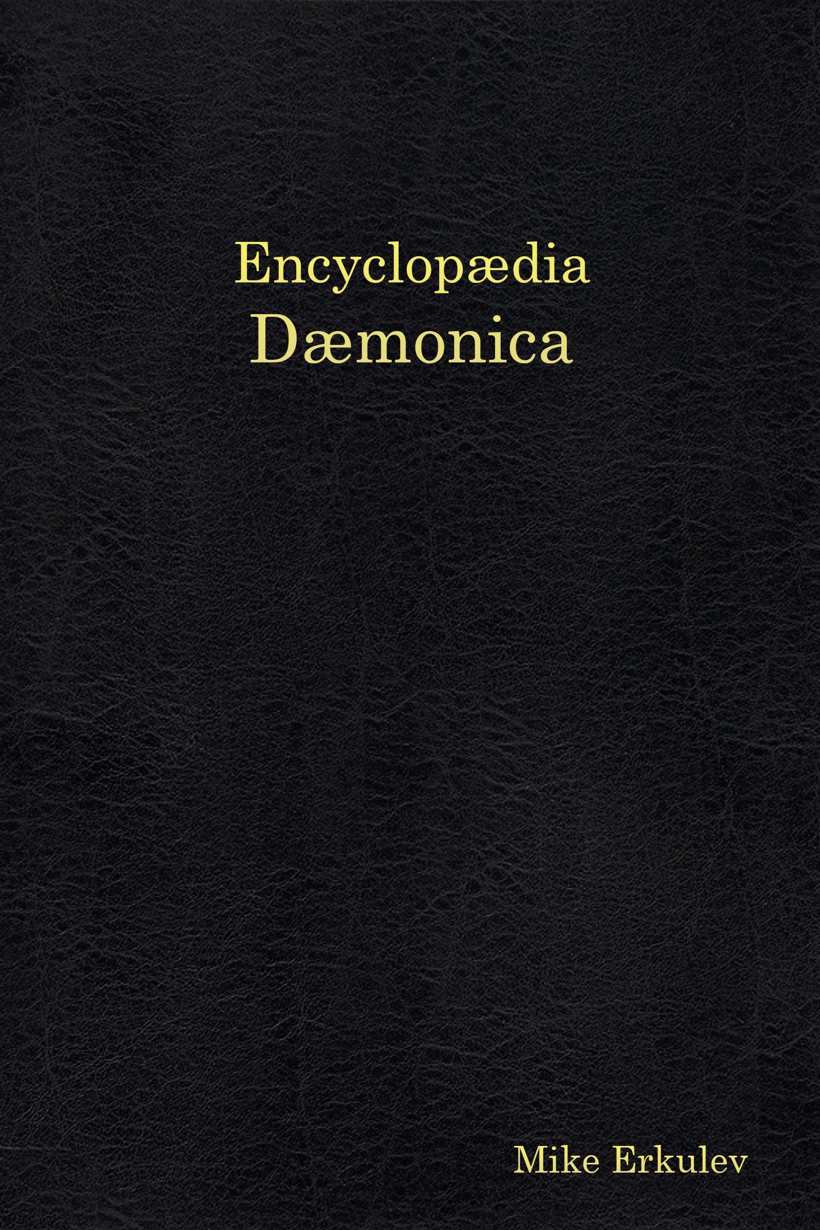 Encyclopedia Demonica by Mike Erkulev | Goodreads