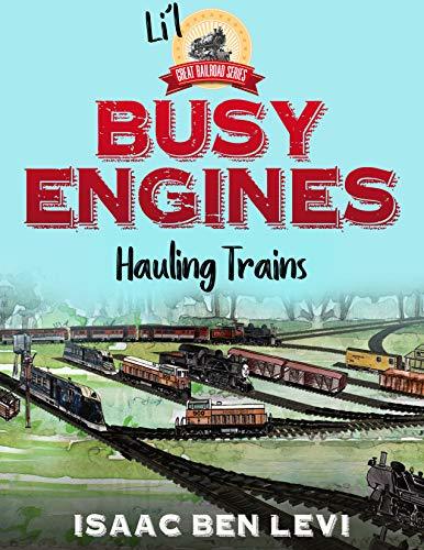 Busy Engines Hauling Trains by Isaac ben Levi | Goodreads
