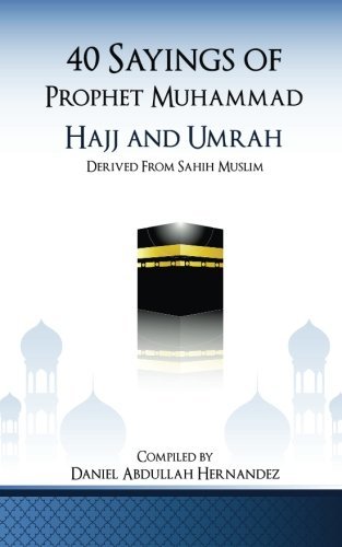 40 Sayings of Prophet Muhammad: Hajj and Umrah by Daniel Abdullah ...