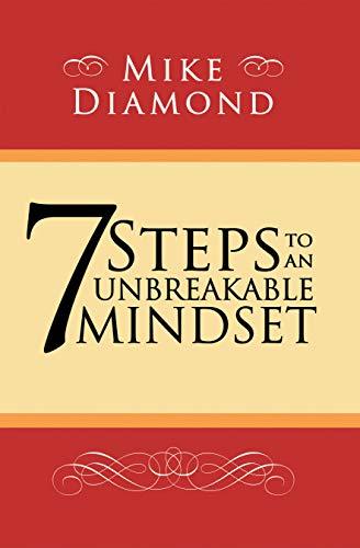7 Steps to an Unbreakable Mindset by Mike Diamond | Goodreads