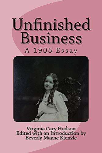 Unfinished Business: A 1905 essay by Virginia Cary Hudson | Goodreads