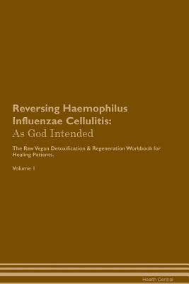 Reversing Haemophilus Influenzae Cellulitis: As God Intended The Raw ...