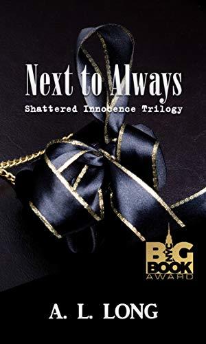 Next to Always (Shattered Innocence Trilogy #2) by A.L. Long | Goodreads