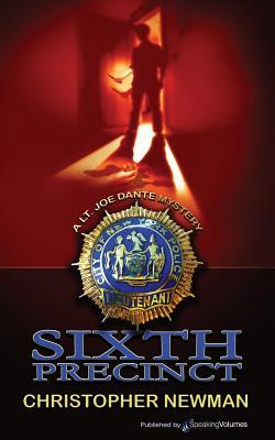 Sixth Precinct (Lt. Joe Dante) by Christopher Newman | Goodreads