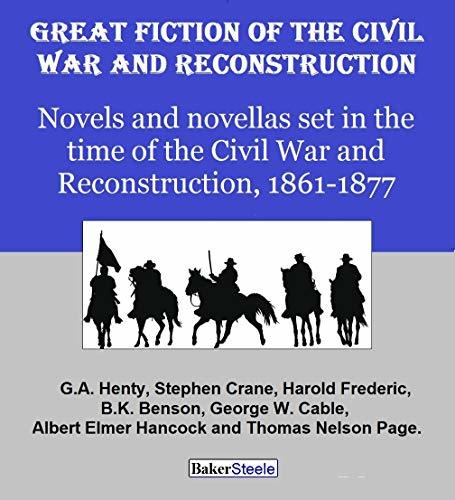 Great Fiction of the Civil War and Reconstruction: Novels and novellas ...