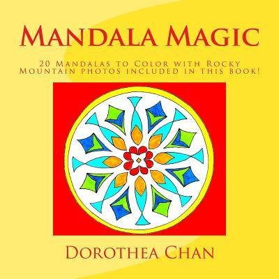 Mandala Magic: 20 Mandalas to Color with Rocky Mountain photos included ...