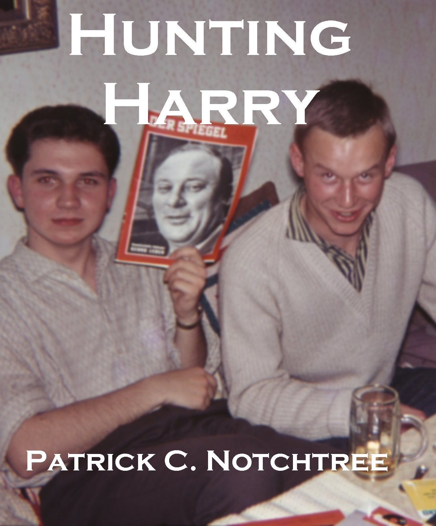 Hunting Harry by Patrick C. Notchtree | Goodreads