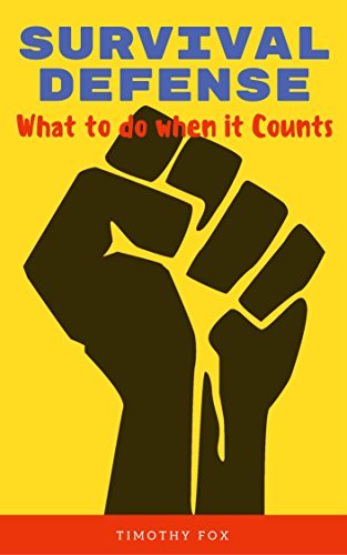 Survival Defense: What to do when it Counts by Timothy Fox | Goodreads