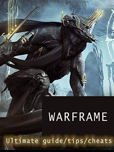 Tips for Warframe - Ultimate Tricks/Guide/Everythings to Know by👍 Sinta ...