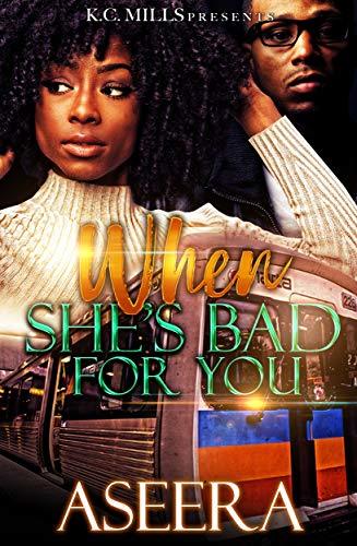 When She's Bad For You by Aseera | Goodreads