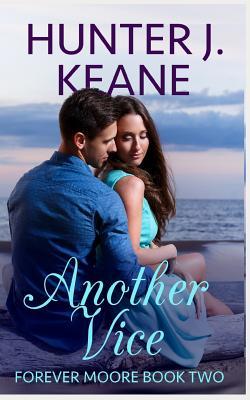 Another Vice (Forever Moore) by Hunter J. Keane | Goodreads