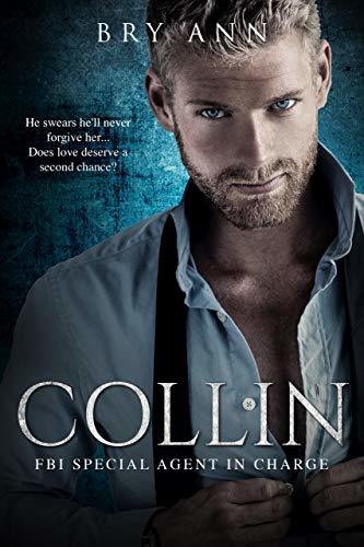 Collin: FBI Special Agent in Charge (FBI Brotherhood #2) by Bry Ann ...