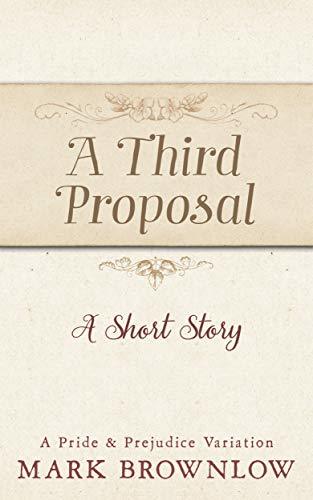A Third Proposal: A Short Story by Mark Brownlow | Goodreads