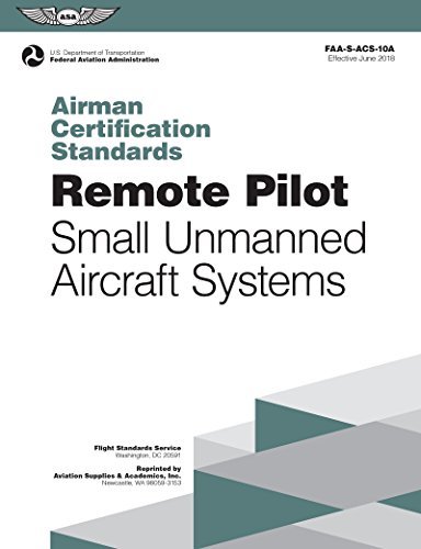 Remote Pilot Airman Certification Standards: FAA-S-ACS-10A, for ...
