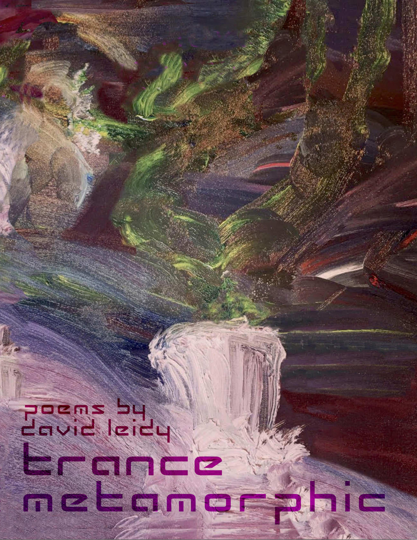 Trance Metamorphic | Poems For a New Generation by David Leidy | Goodreads