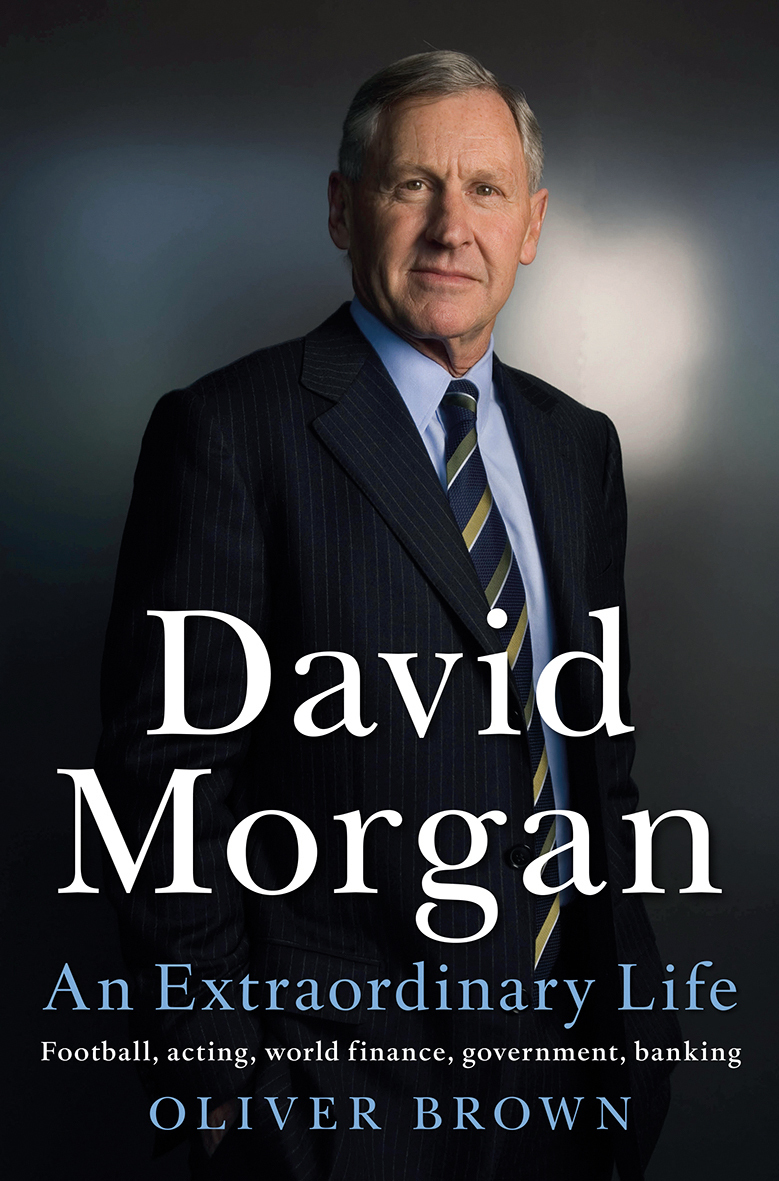 David Morgan: An Extraordinary Life by Oliver Brown | Goodreads