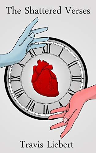 The Shattered Verses: A Collection of Poetry by Travis Liebert | Goodreads