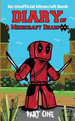 Diary of a Minecraft Deadpool: No Minecraft Wifi by Writer Noob | Goodreads
