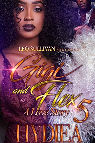 Gigi and Flex 5: A Love Story by Hydiea | Goodreads