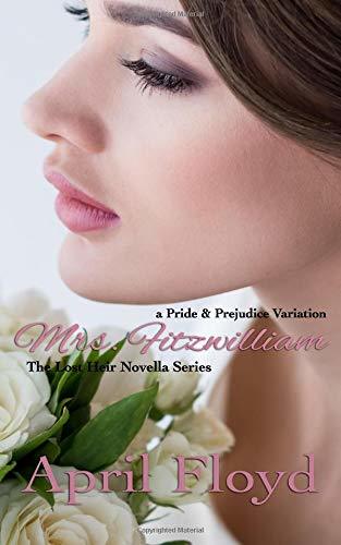 Mrs. Fitzwilliam: The Lost Heir Novella Series: A Pride & Prejudice ...