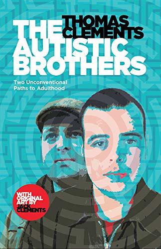 The Autistic Brothers: Two Unconventional Paths to Adulthood by Thomas ...