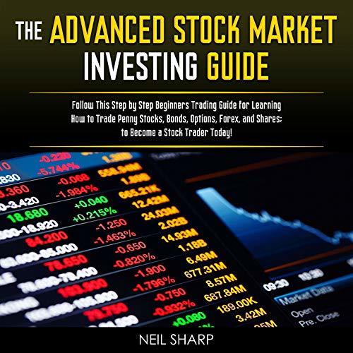 The Advanced Stock Market Investing Guide: Follow This Step by Step ...
