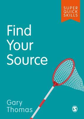 Find Your Source (Super Quick Skills) by Gary Thomas | Goodreads